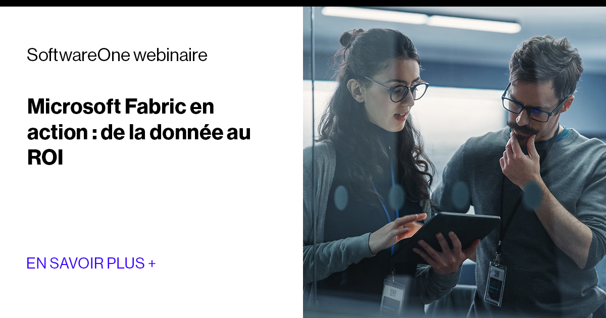Microsoft Fabric en action : de la donnée au ROI l SoftwareOne webinar