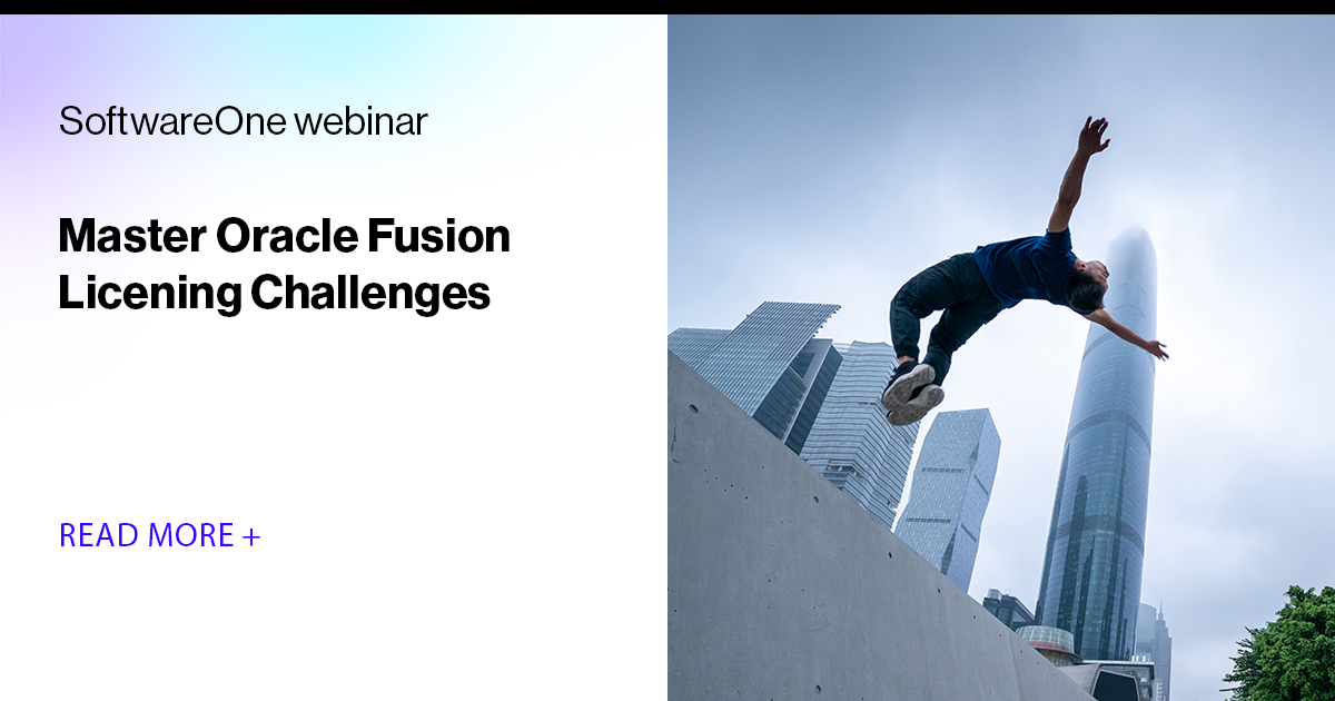 Master Oracle Fusion Licensing Challenges | SoftwareOne webinar