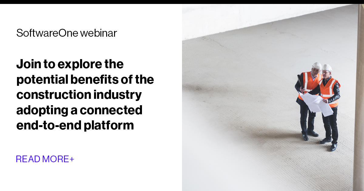 Effective Information Management: Reconstruct the Way You Construct | SoftwareOne webinar