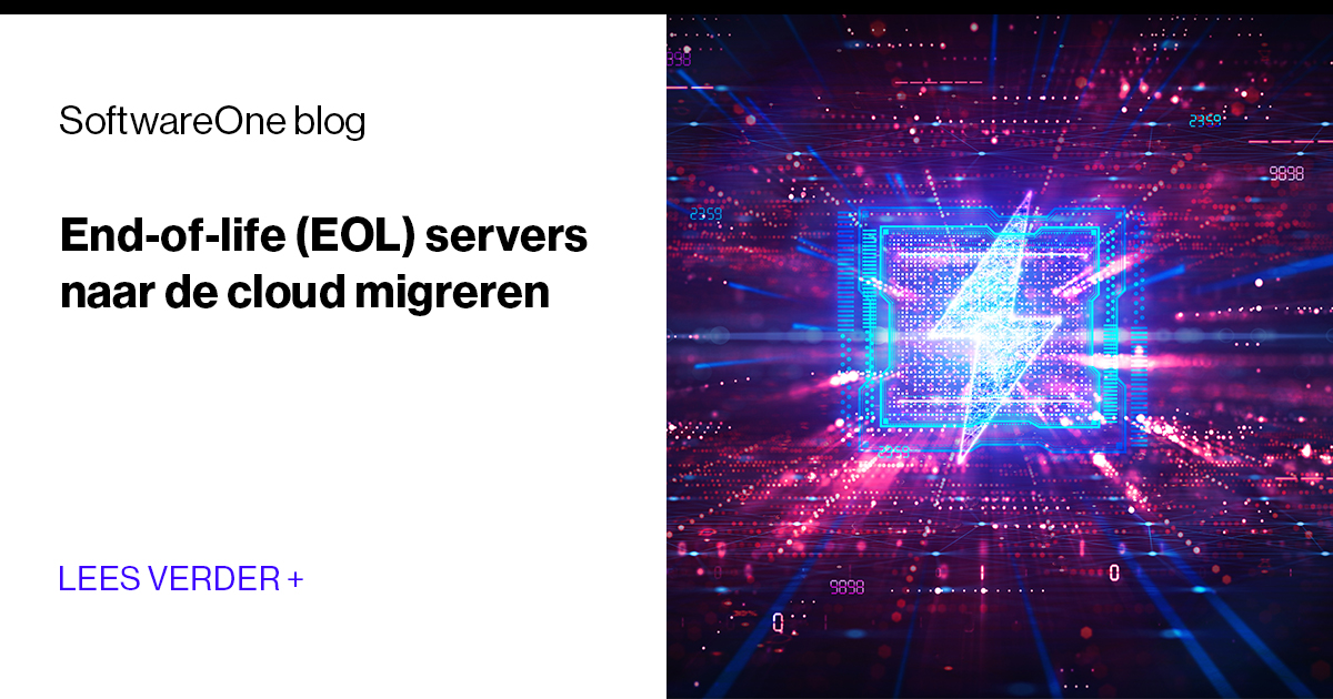 End-of-life (EOL) servers naar de cloud migreren | SoftwareOne blog