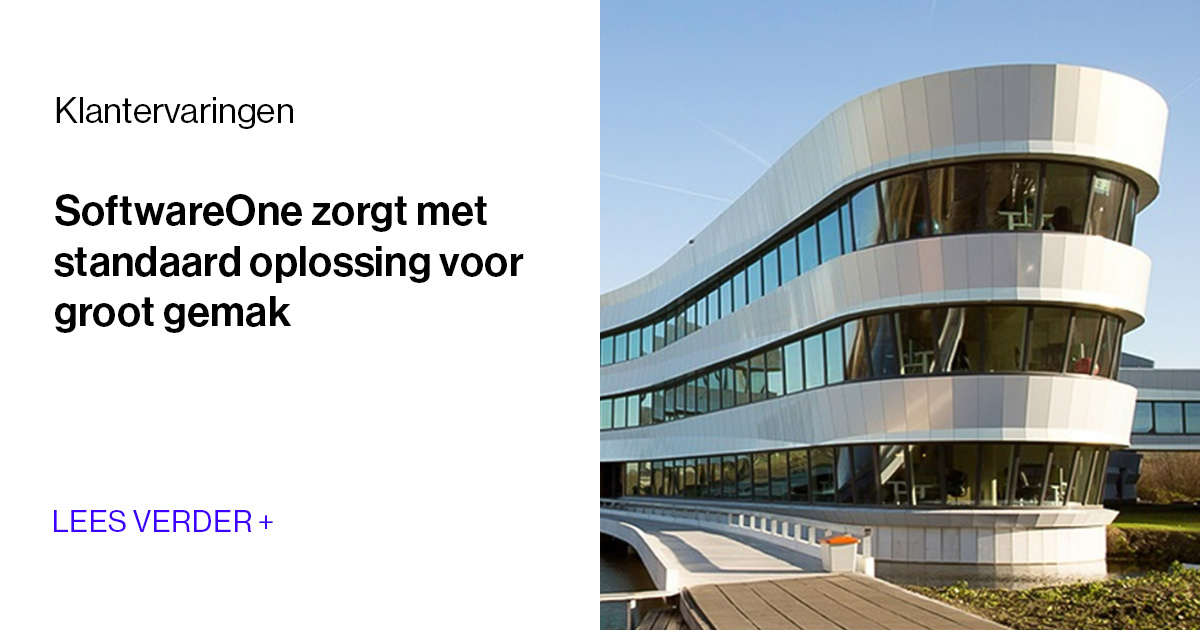 SoftwareOne zorgt met standaard oplossing voor groot gemak binnen gerenommeerd Nederlands ...