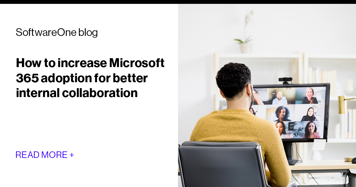 How to increase Microsoft 365 adoption | SoftwareOne blog