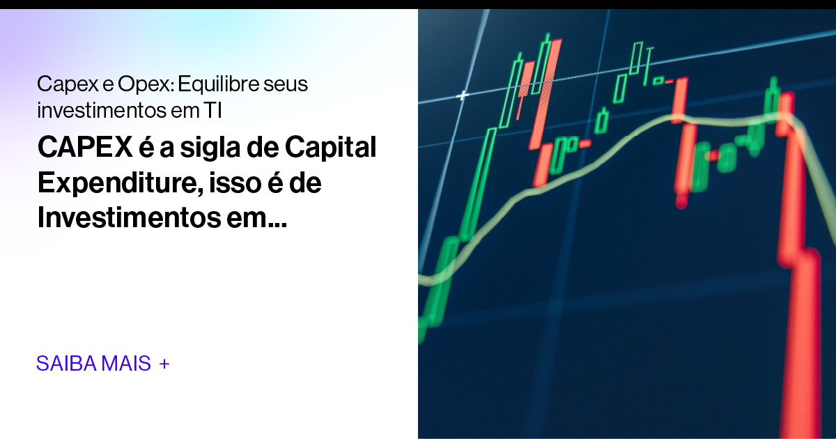 Capex E Opex CapEx E OpEx Em TI: Por Que Migrar? | Claranet Capex E Opex CapEx E OpEx Em TI: Por Que Migrar? | Claranet