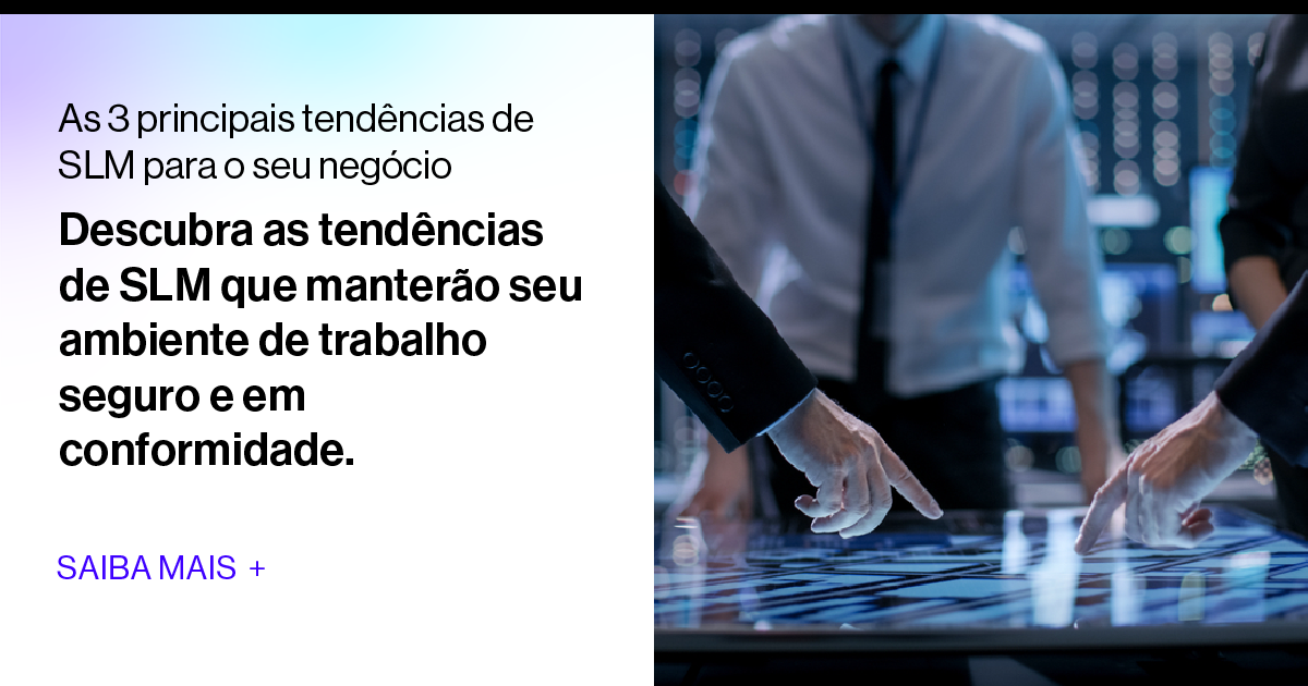 Confira quais são as 3 principais tendências de SLM!