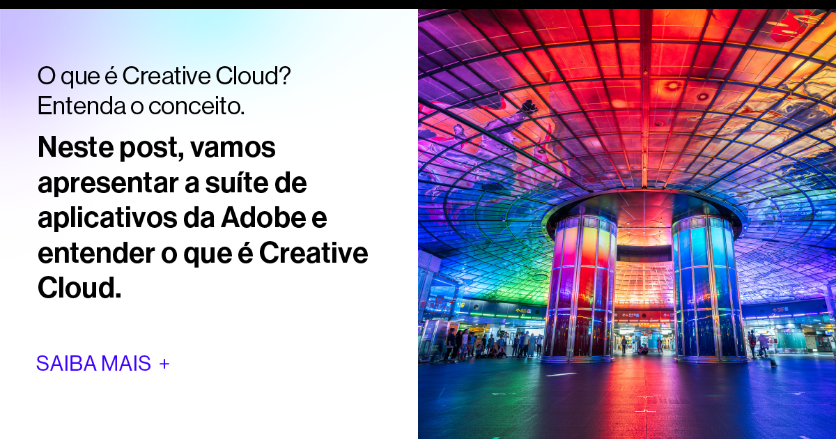 O Que É Creative Cloud? Entenda O Conceito E Conheça As Vantagens!