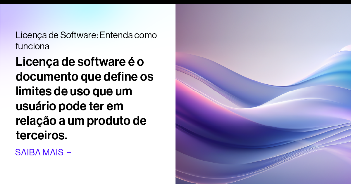 Licença De Software: Entenda Como Funciona