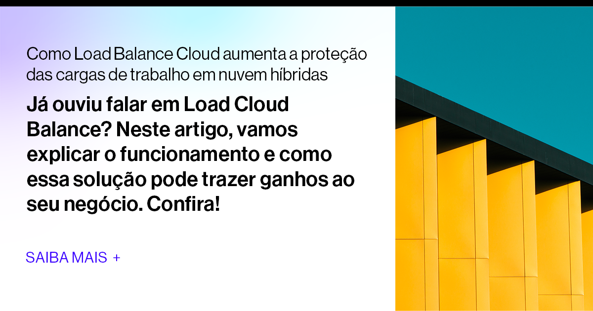 Como Load Balance Cloud aumenta a proteção das cargas de trabalho em ...