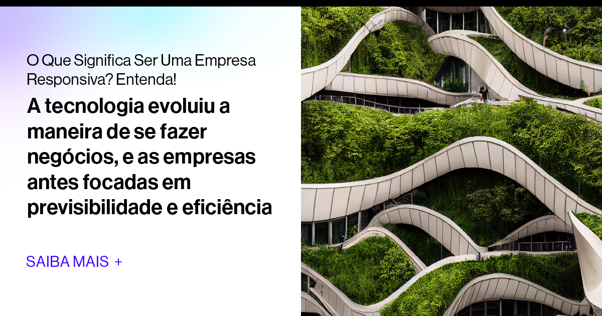 O Que Significa Ser Uma Empresa Responsiva? Entenda!🕚 Entre no mundo ...