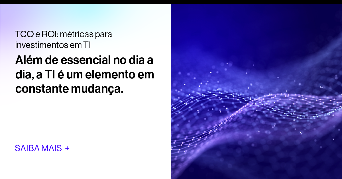 [INFOGRÁFICO] TCO e ROI: métricas para investimentos em TI