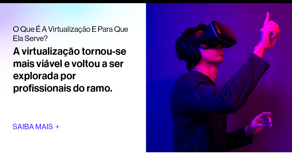 Virtualização de devices: conheça a sua importância para as empresas!