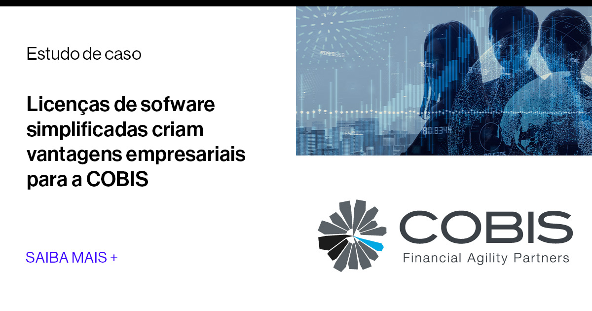 Licenças de sofware simplificadas criam vantagens empresariais para a ...