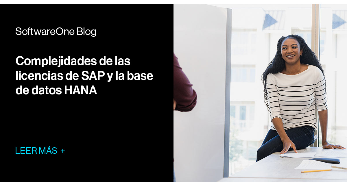 Complejidades de las licencias de SAP y la base de datos HANA | SoftwareOne Blog