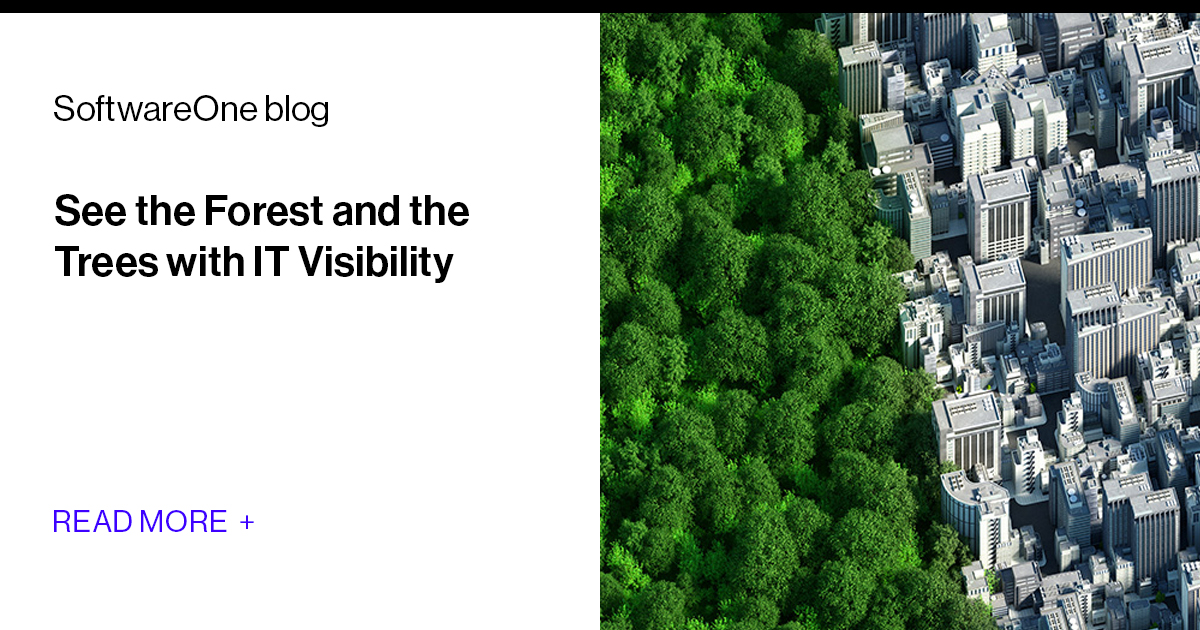 Gain Complete IT Visibility: Seeing the Forest and the Trees ...
