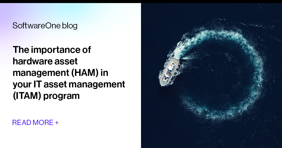 The importance of hardware asset management (HAM) in your IT asset ...