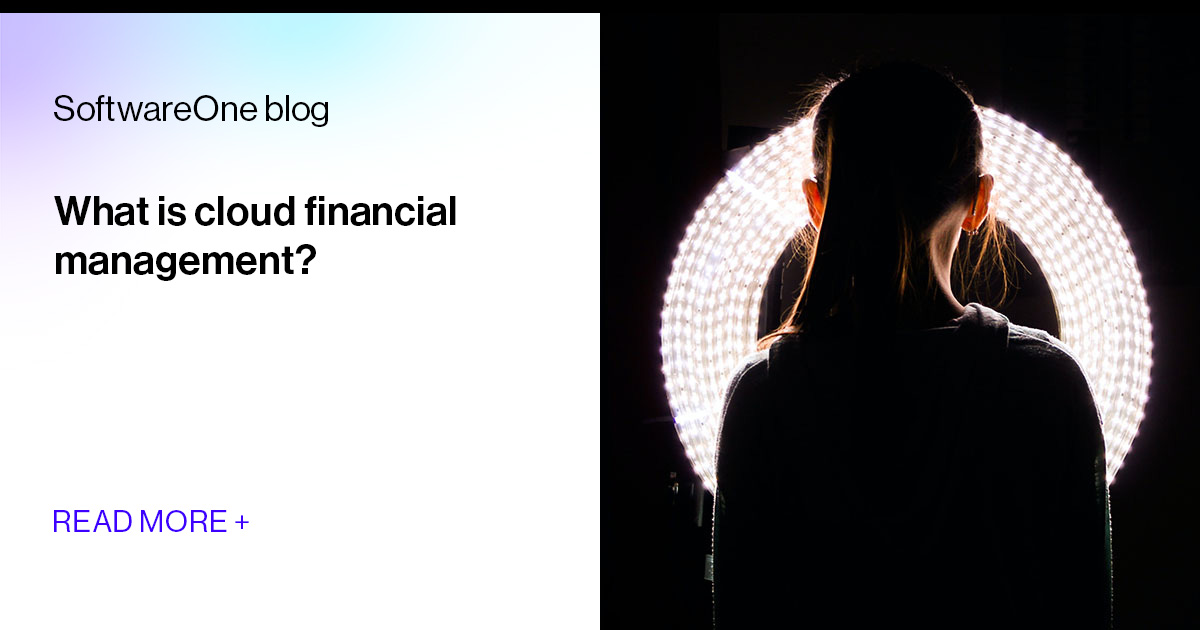 What is cloud financial management? | SoftwareOne blog