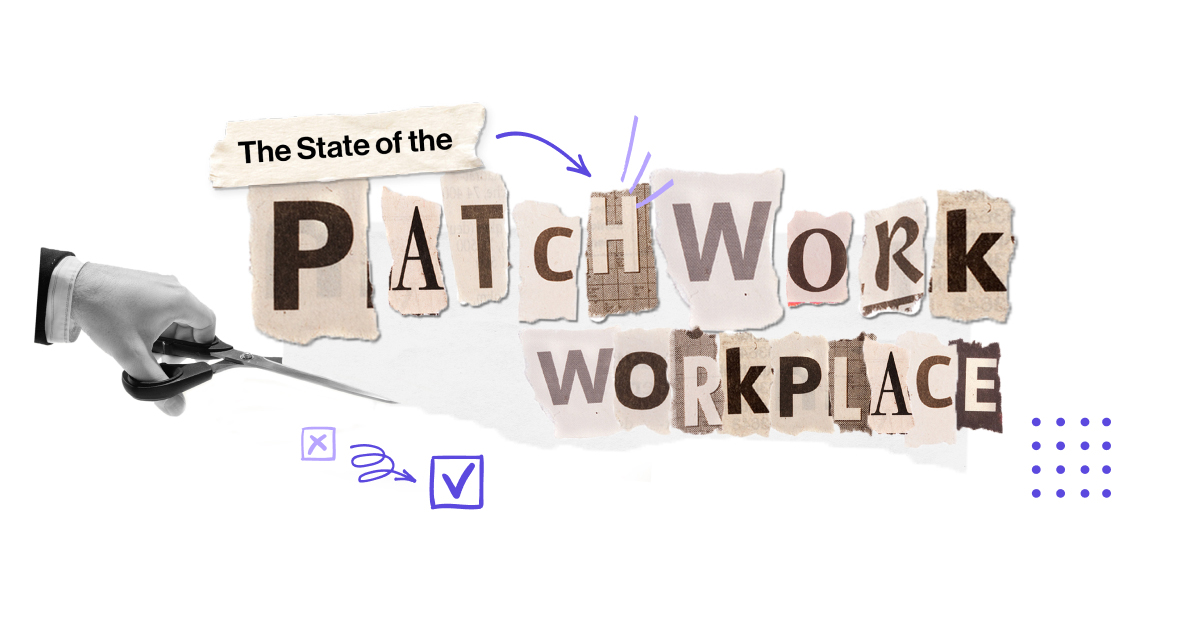 The State of the Patchwork Workplace
