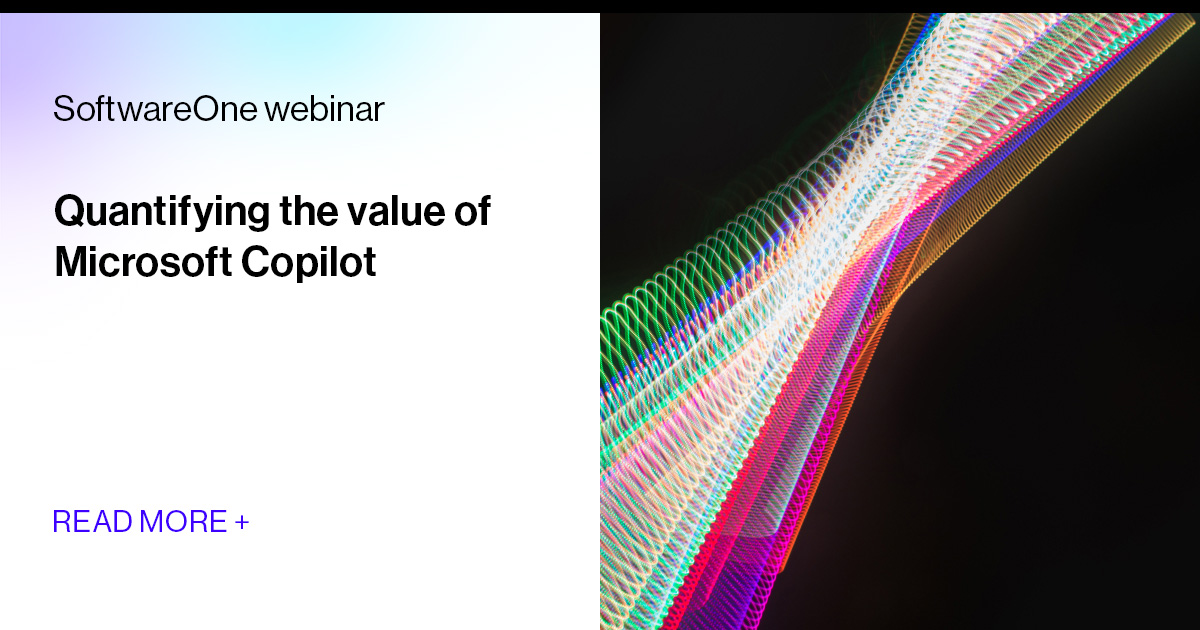 Quantifying the value of Microsoft Copilot | SoftwareOne webinar