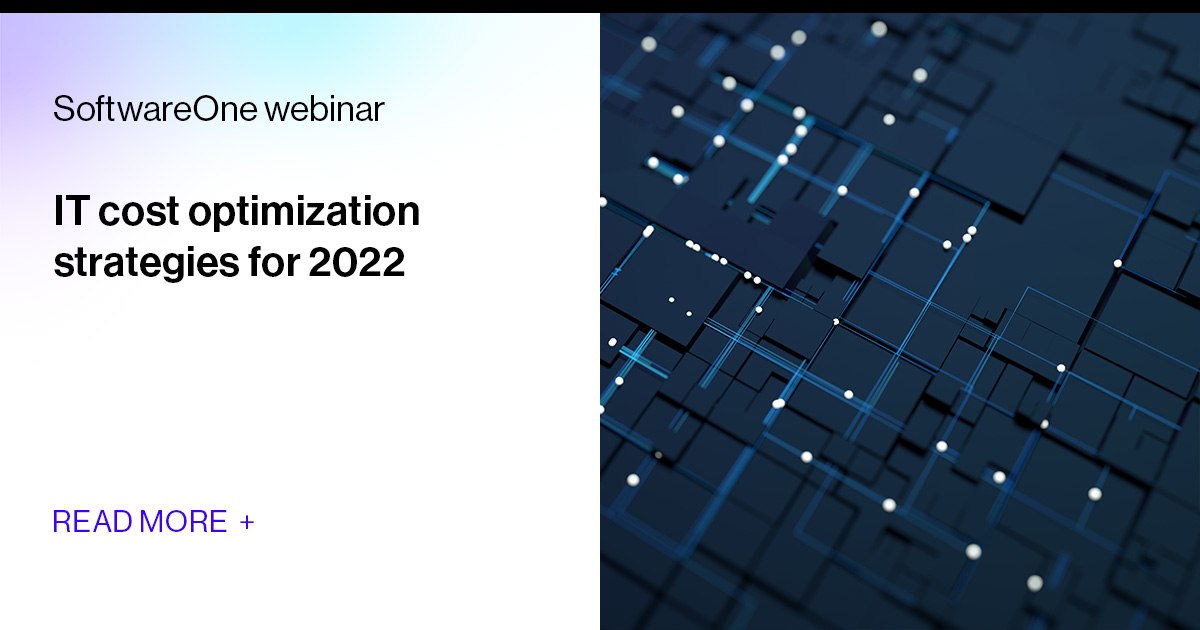 IT Cost Optimization Strategies for 2022 | SoftwareOne webinar